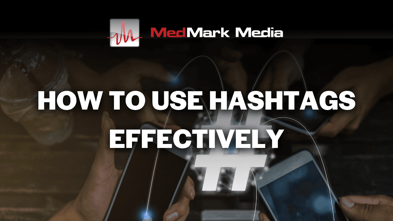 How to Use Hashtags Effectively in Your Dental Marketing Strategy